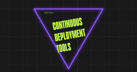 24 Best Continuous Deployment Tools In 2025