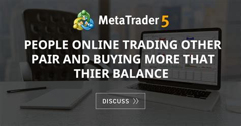 People Online Trading Other Pair And Buying More That Thier Balance Trading Positions