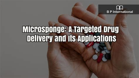 Microsponge A Targeted Drug Delivery And Its Applications Youtube
