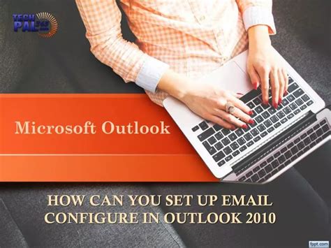 PPT HOW CAN You SET UP EMAIL Configure IN OUTLOOK 2010 PowerPoint Presentation ID 7546880