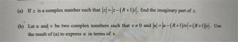 Solved A If Z Is A Complex Number Such That Chegg Com