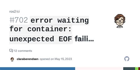 `error waiting for container unexpected eof` failing builds · issue