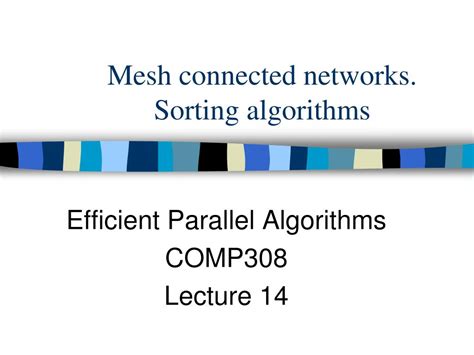 Ppt Mesh Connected Networks Sorting Algorithms Powerpoint Presentation Id1309644