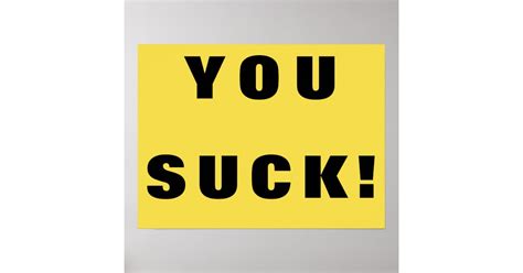 You Suck Poster Zazzle