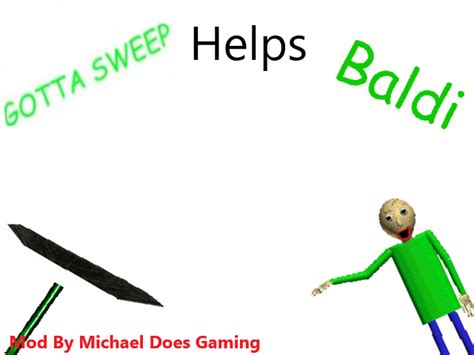 Gotta Sweep Helps Baldi By Michaeldoesgaming