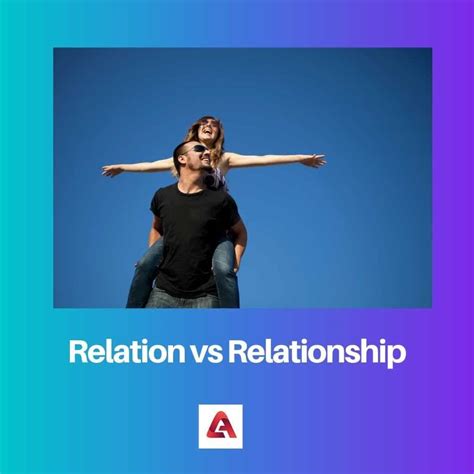 Relation Vs Relationship Difference And Comparison