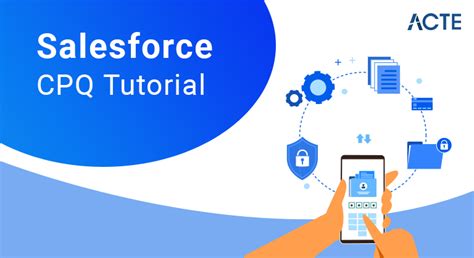 What Is CPQ In Salesforce A Free Salesforce Tutorial Updated 2025