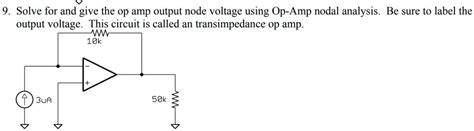 Solved Solve For And Give The Op Amp Output Node Voltage Using Op Amp