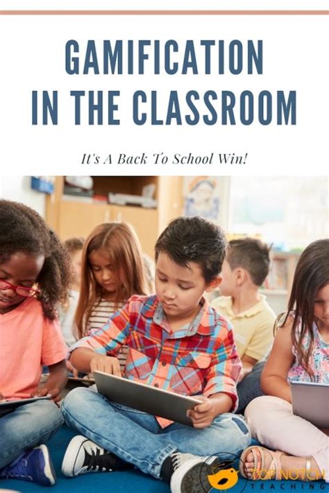 Gamification In The Classroom Its A Back To School Win Top Notch