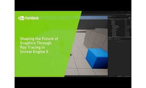 Optimize Your Ray Tracing Graphics With The New NVIDIA RTX Branch Of Unreal Engine
