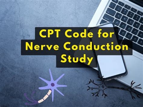 CPT Code For Nerve Conduction Study A Comprehensive Guide For 2023