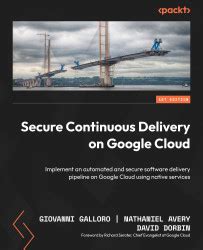 GitHub PacktPublishing Secure Continuous Delivery On Google Cloud