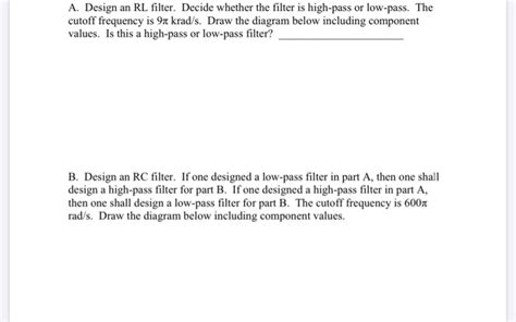 Solved A Design An RL Filter Decide Whether The Filter Is Chegg Com