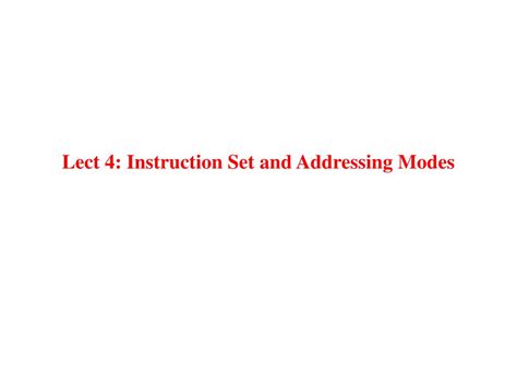 Ppt Lect 4 Instruction Set And Addressing Modes Powerpoint Presentation Id3722336