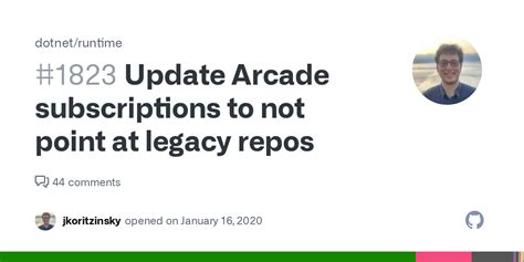 Update Arcade Subscriptions To Not Point At Legacy Repos Issue Dotnet Runtime Github