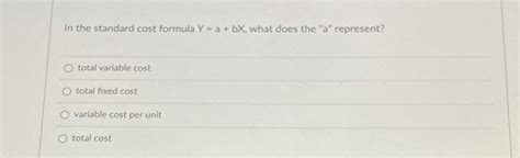 Solved In The Standard Cost Formula Yabx ﻿what Does The