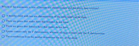 Solved Which Of The Statements Is True Of Human Sex