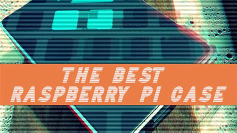 The Best Raspberry Pi 4 Case 2023 PiCockpit