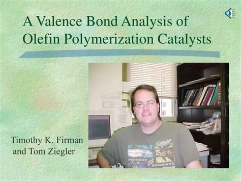 Ppt A Valence Bond Analysis Of Olefin Polymerization Catalysts Powerpoint Presentation Id