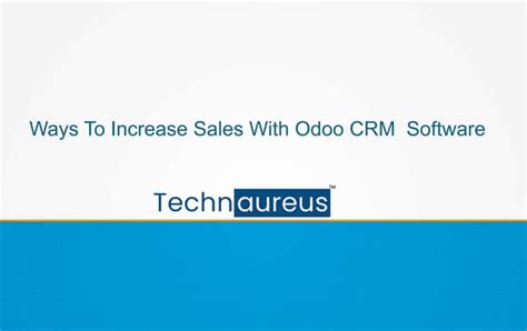 Ways To Increase Sales With Odoo Crm Software Ppt