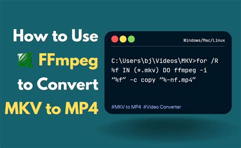 how to use ffmpeg to convert mkv to mp4 on windows mac linux video