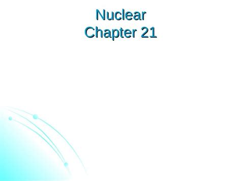 Ppt Nuclear Chapter 21 Summarize The Subatomic Particles Where Where Mass Mass Charge