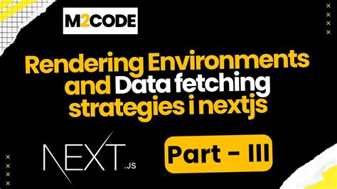 Nextjs Rendering Environments And Data Fetching Part Iii Youtube