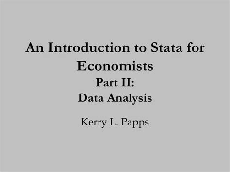 Ppt An Introduction To Stata For Economists Part I I Data Analysis Powerpoint Presentation