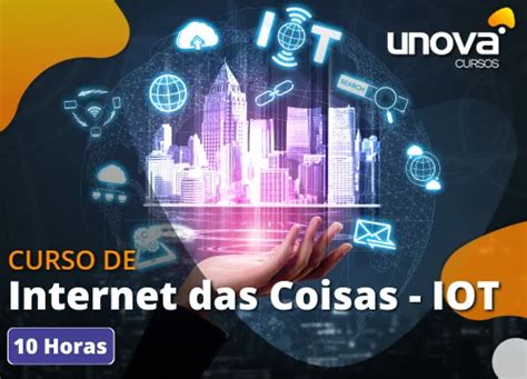 Curso Internet Das Coisas Iot Online Grátis Unova