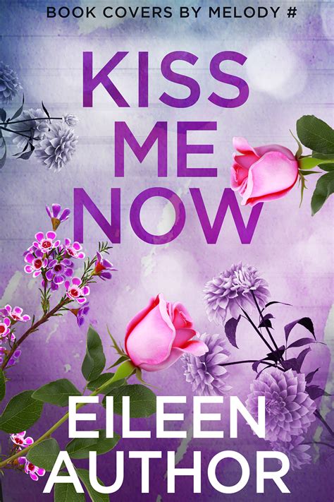 Kiss Me Trilogy Bookcoversbymelody