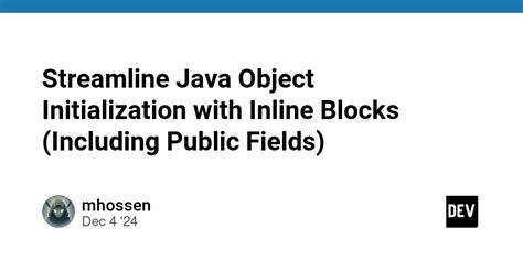 Streamline Java Object Initialization With Inline Blocks Including