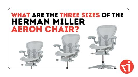 How To Determine Size Of Herman Miller Aeron Chair
