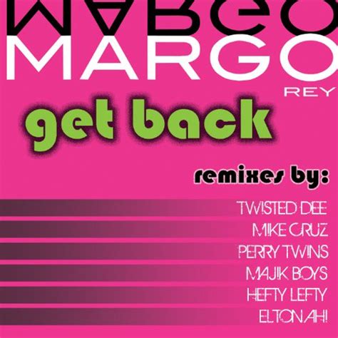 Play Get Back Remixes By Margo Rey On Amazon Music