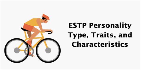 Estp Personality Type Traits Dealing Tips Characteristics