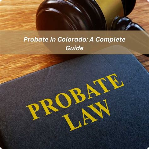 Probate In Colorado Complete Guide Probate 101