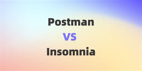 Postman Vs Insomnia：api 开发人员如何选择