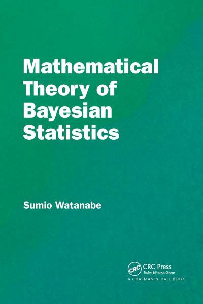 Mathematical Theory Of Bayesian Statistics Von Sumio Watanabe Englisches Buch Bücher De