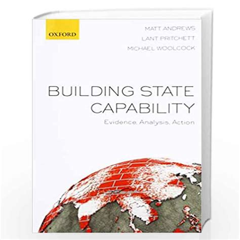 Building State Capability Evidence Analysis Action By Matt Andrews Buy Online Building State