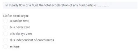 Solved In Steady Flow Of A Fluid The Total Acceleration Of Chegg