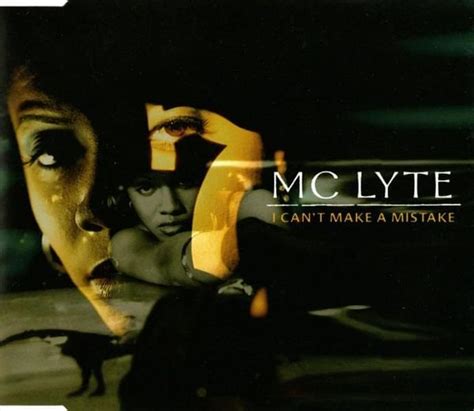 Mc Lyte I Cant Make A Mistake Single Lyrics And Tracklist Genius