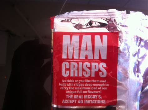 Man Crisps Bit Sexist Isnt It Why Isnt There Such A Thing As Woman Crisps Or Something