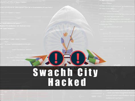 Swachh City Hacked 16 Million Indians Personal Information At Risk