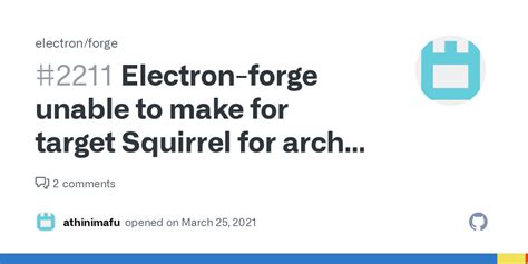 Electron Forge Unable To Make For Target Squirrel For Arch X64 · Issue 2211 · Electronforge