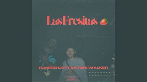Las Fresitas Feat Katori Walker Ramiro Lr Song Lyrics Music Videos And Concerts