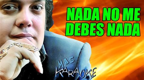 Nada No Me Debes Nada Leo Mattioli Karaoke Con Letra Youtube