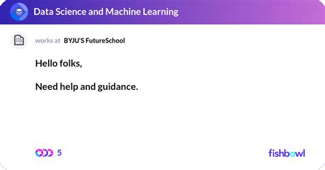 Hello Folks Need Help And Guidance I Am Workin Fishbowl