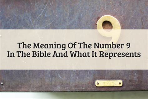 Number 9 Meaning In The Bible Truth And Judgment 2024