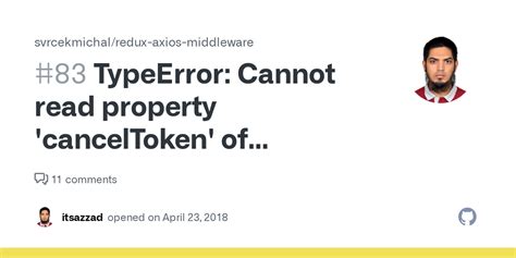 Typeerror Cannot Read Property Canceltoken Of Undefined · Issue 83 · Svrcekmichalredux