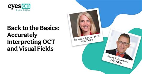 Back To The Basics Accurately Interpreting Oct And Visual Fields
