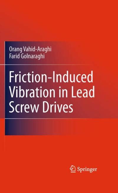 Friction Induced Vibration In Lead Screw Drives Relié Orang Vahid Achat Livre Ou Ebook Fnac